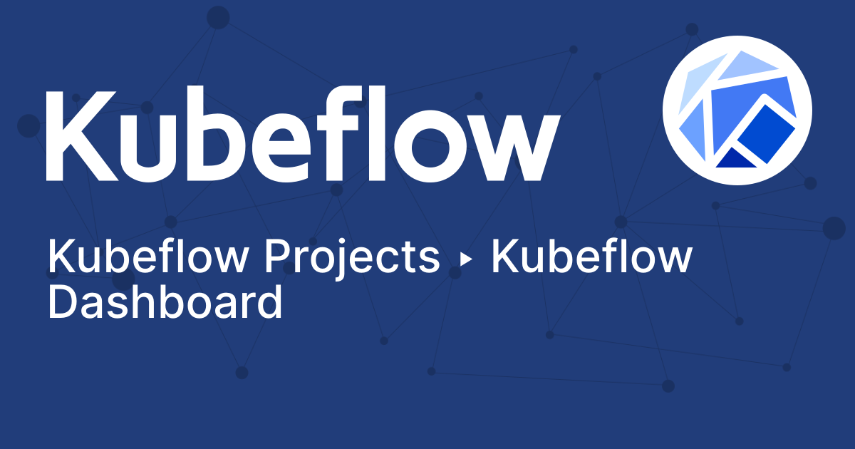 Kubeflow Dashboard | Kubeflow