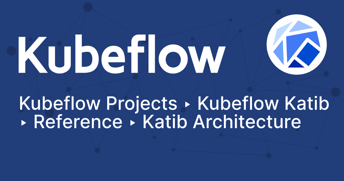 Katib Architecture | Kubeflow