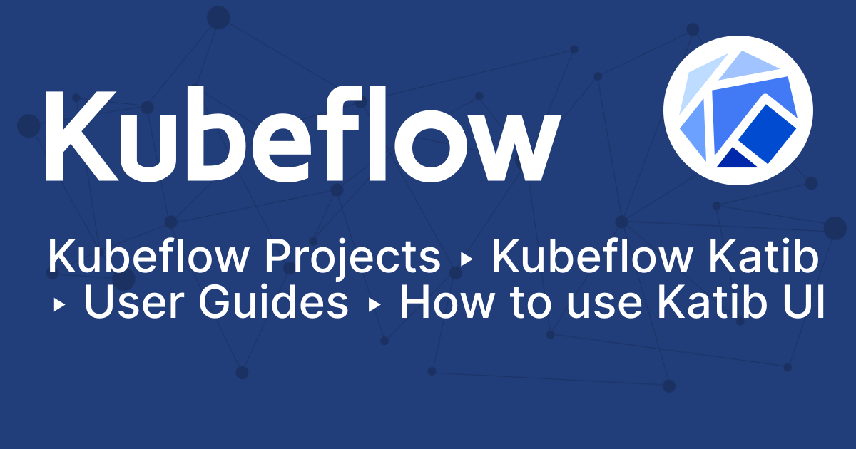 How to use Katib UI | Kubeflow