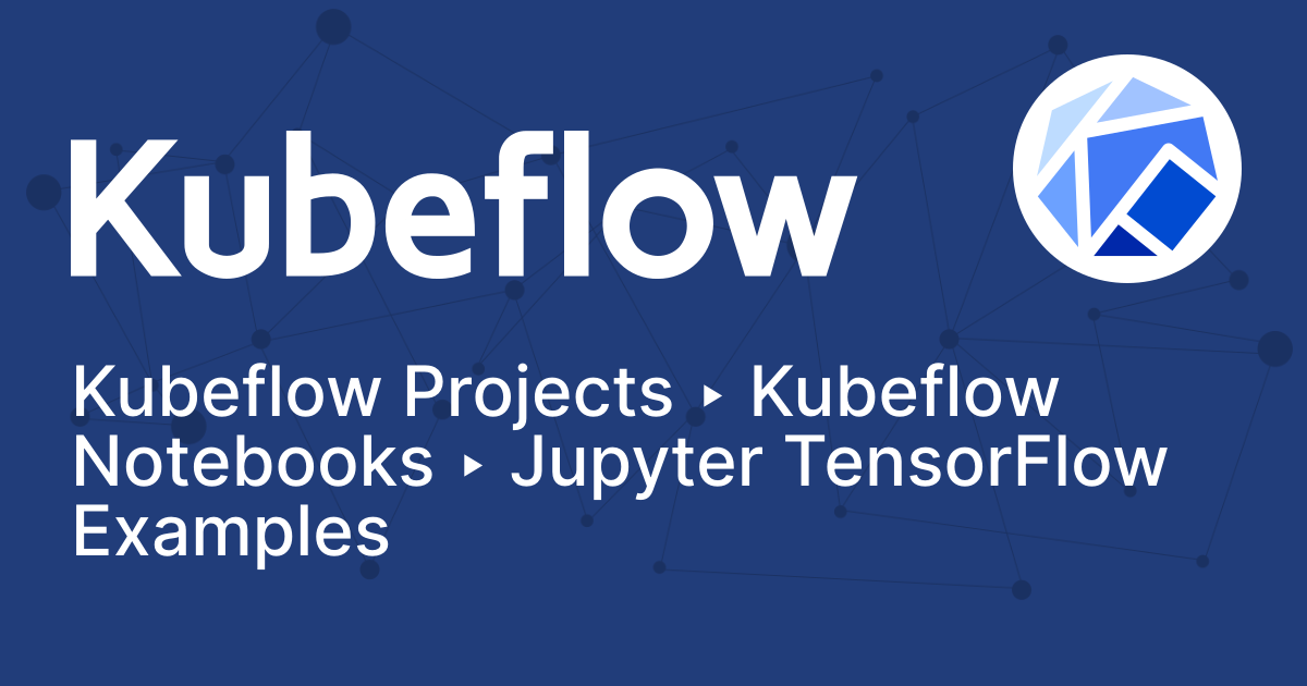 Jupyter TensorFlow Examples | Kubeflow