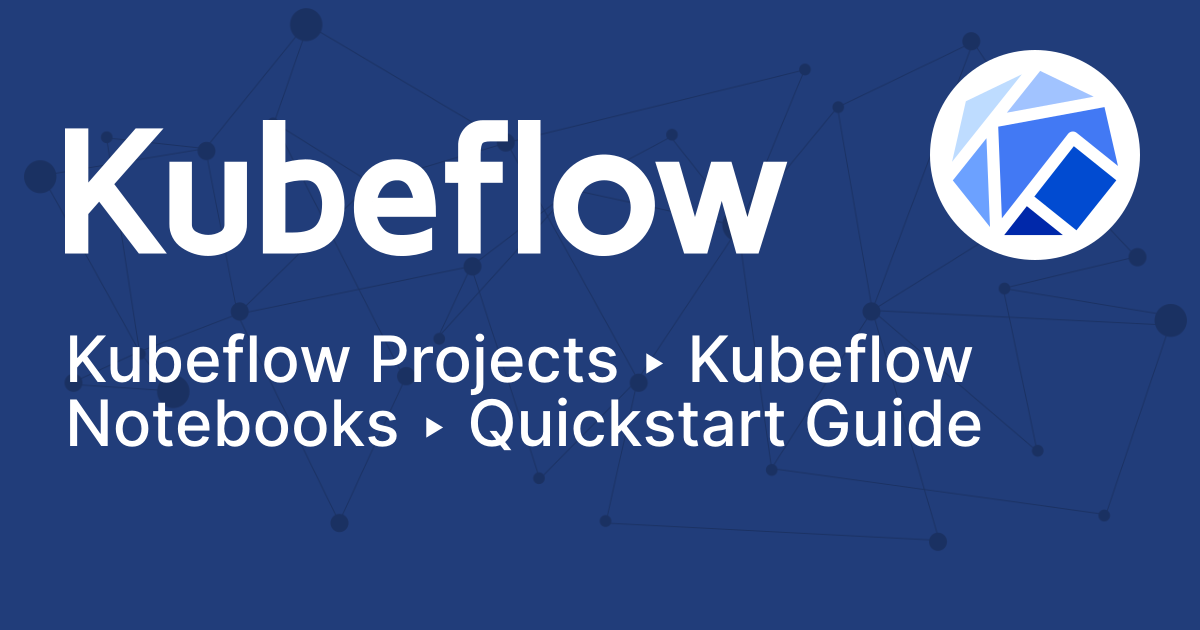 Quickstart Guide | Kubeflow