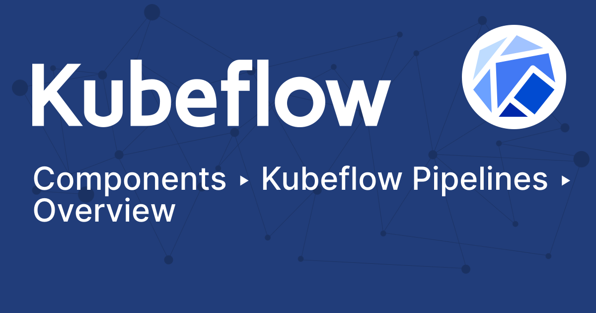 Overview | Kubeflow Overview | Kubeflow