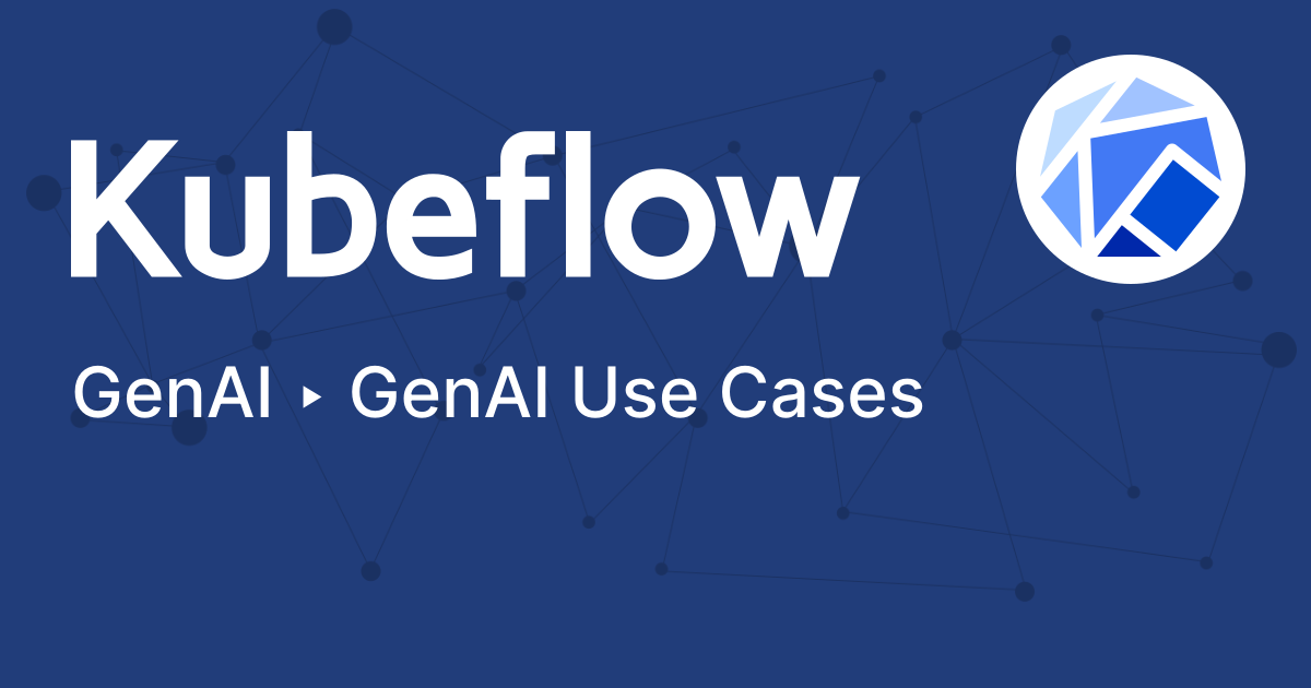 GenAI Use Cases | Kubeflow
