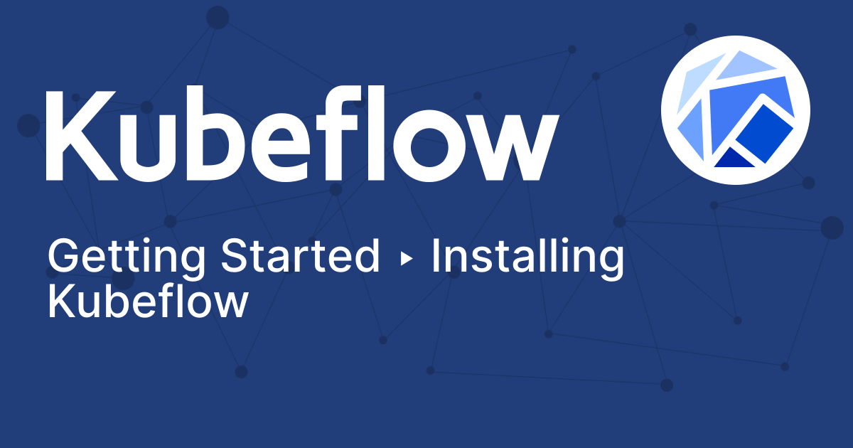 Installing Kubeflow | Kubeflow